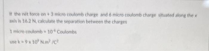 Solved If the net force on +3 micro coulomb charge and 6 | Chegg.com