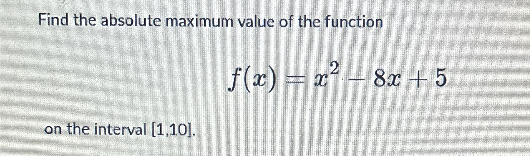 Solved Find the absolute maximum value of the | Chegg.com