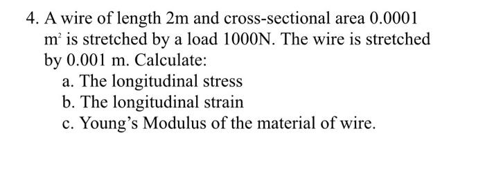 Solved 4. A wire of length 2 m and cross-sectional area | Chegg.com