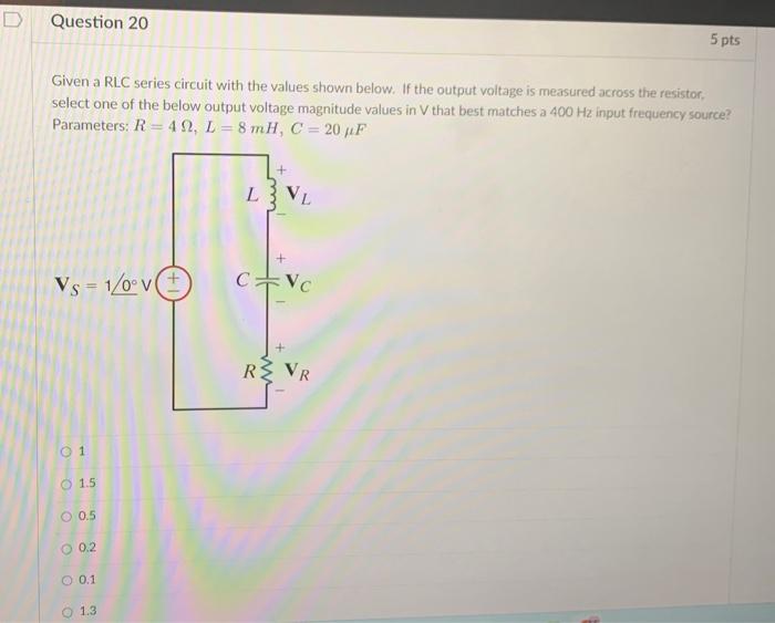 Solved Given a RLC series circuit with the values shown | Chegg.com