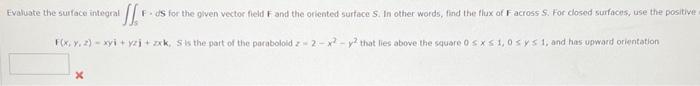 Solved F. ds for the given vector field F and the oriented | Chegg.com