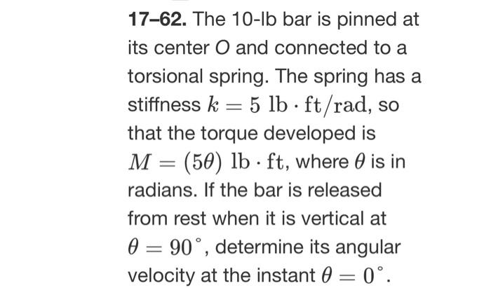 Solved 17-62. The 10-lb bar is pinned at its center O and | Chegg.com