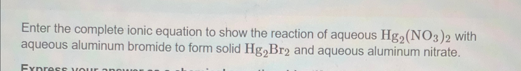 Solved Enter the complete ionic equation to show the | Chegg.com