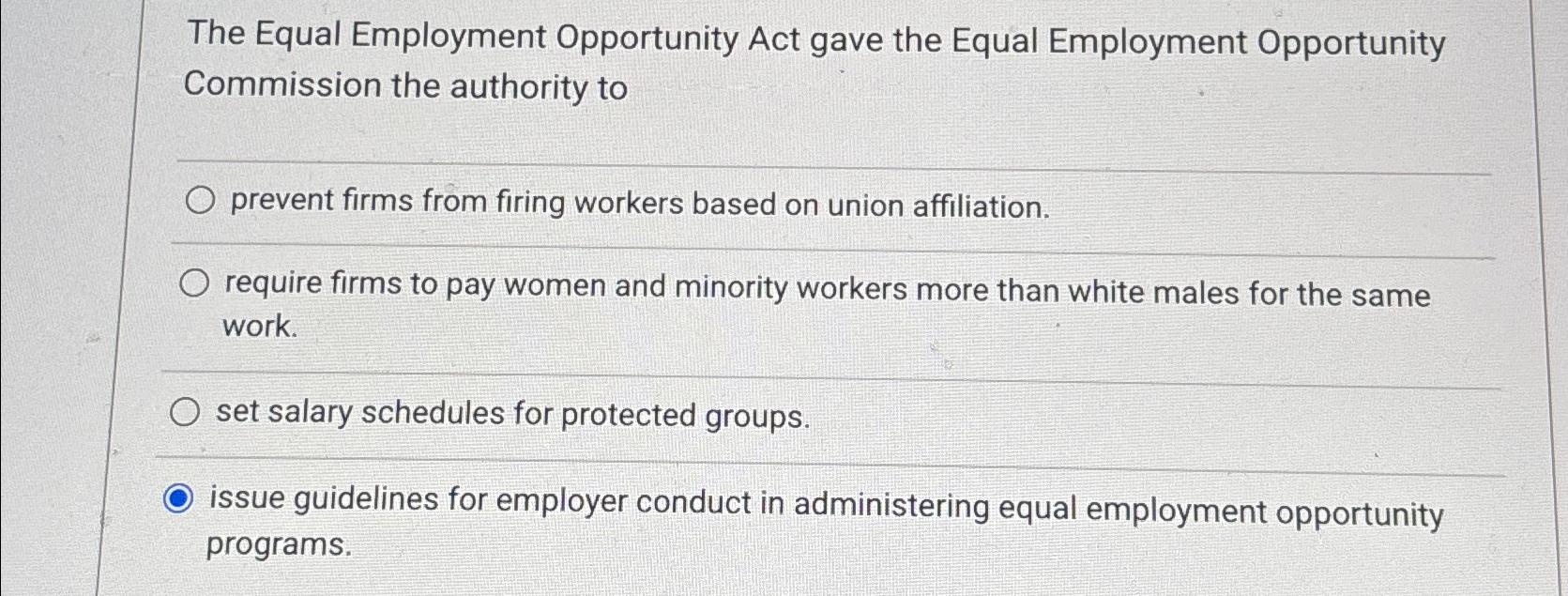Solved The Equal Employment Opportunity Act gave the Equal | Chegg.com
