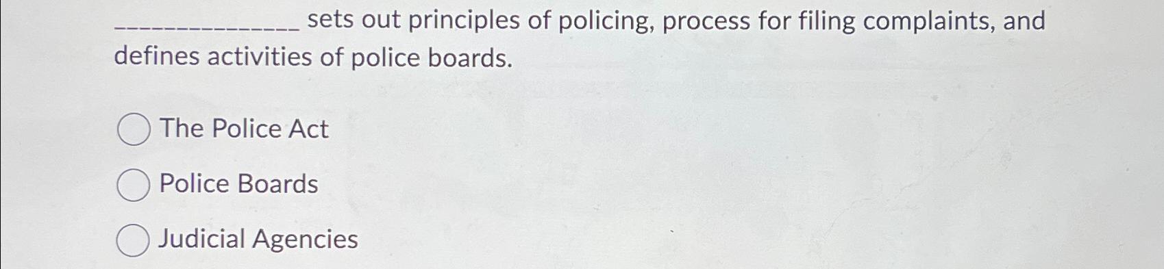 Solved sets out principles of policing, process for filing | Chegg.com