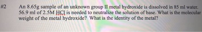 Solved #2 An 8.65g sample of an unknown group II metal | Chegg.com