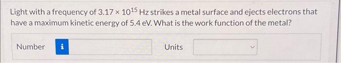 Solved Light with a frequency of 3.17 x 1015 Hz strikes a | Chegg.com
