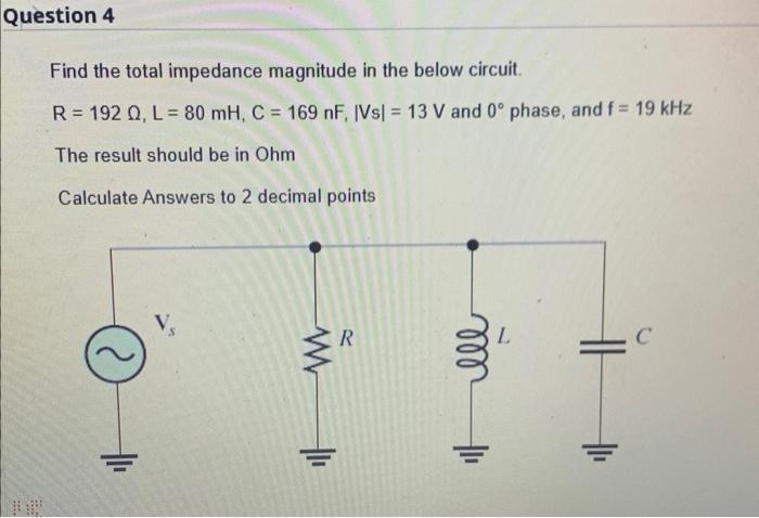 Solved Find the total impedance magnitude in the below | Chegg.com
