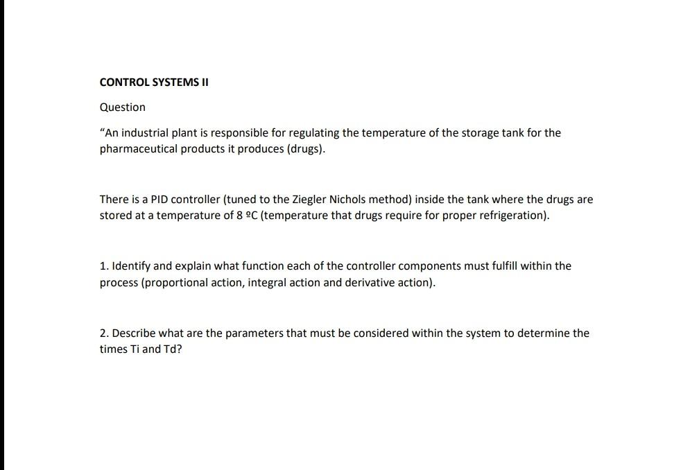 Solved CONTROL SYSTEMS II Question "An industrial plant is | Chegg.com