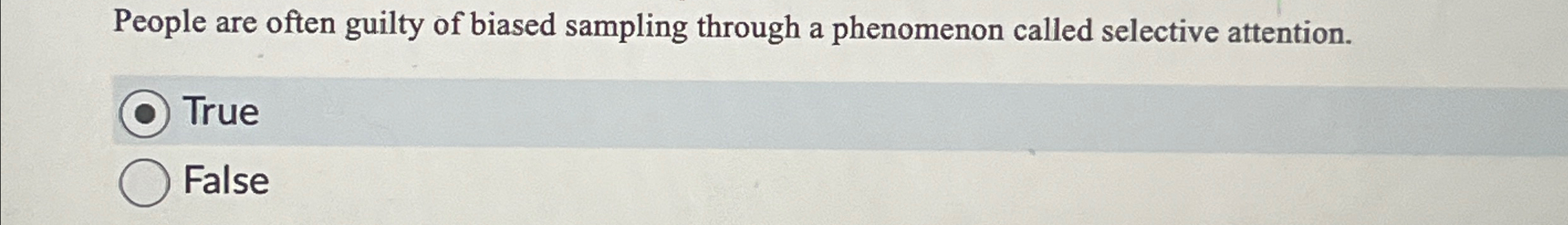 Solved People are often guilty of biased sampling through a | Chegg.com