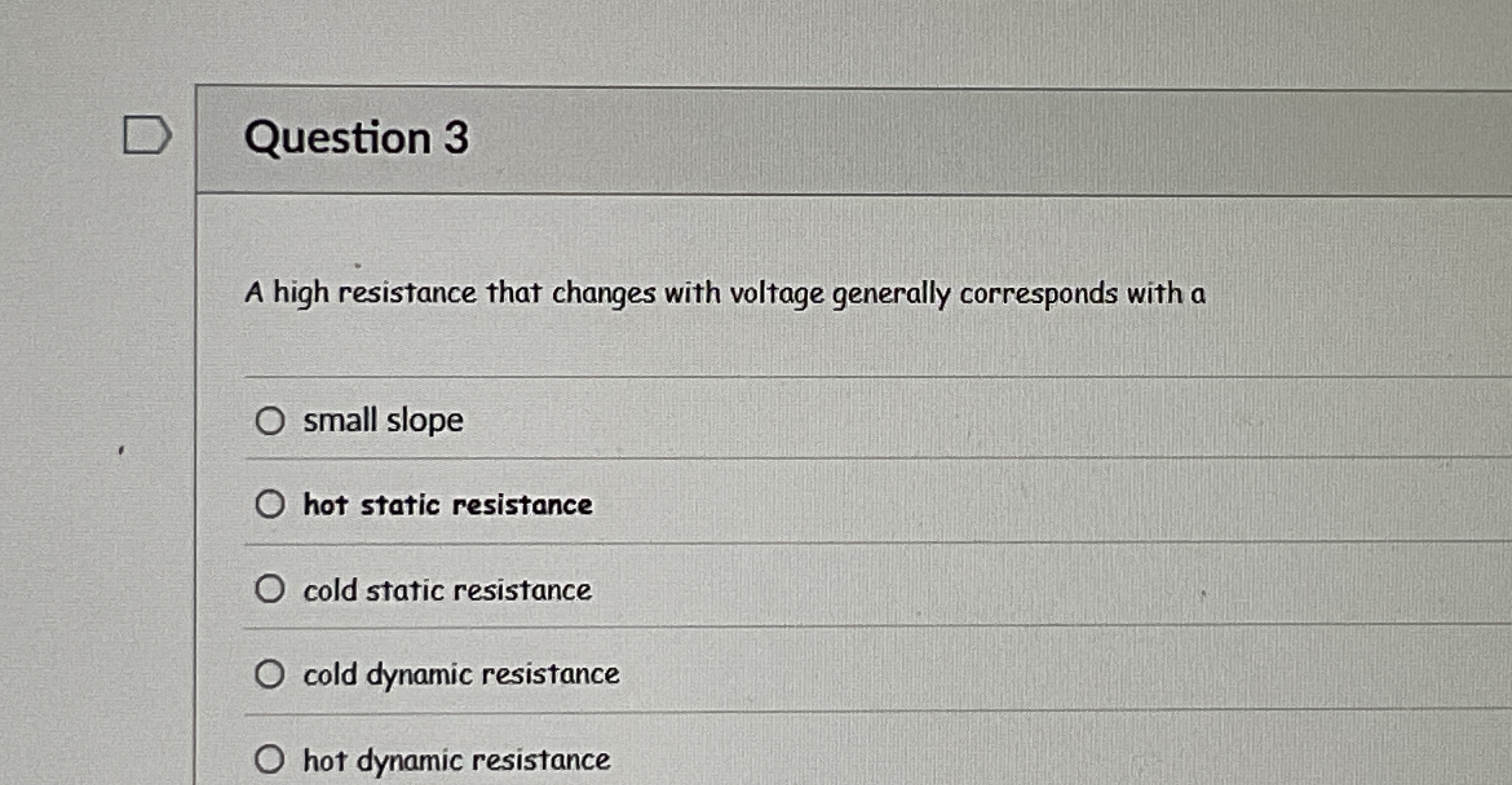 Solved Question 3A high resistance that changes with voltage | Chegg.com