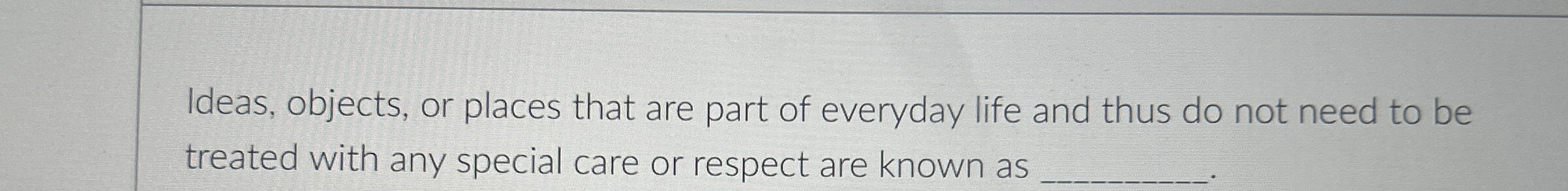 Solved Ideas, objects, or places that are part of everyday | Chegg.com