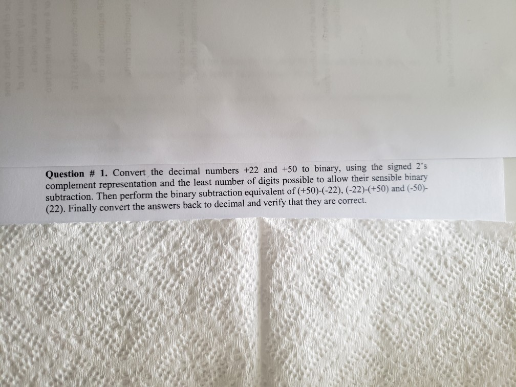 Solved Question # 1. Convert the decimal numbers +22 and +50 | Chegg.com