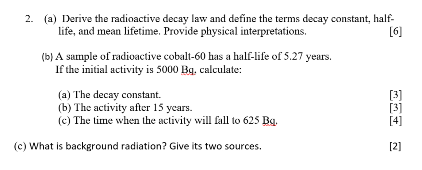 Solved 2. (a) ﻿Derive the radioactive decay law and define | Chegg.com