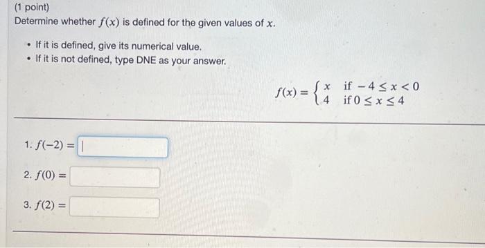 Solved (1 point) Determine whether f(x) is defined for the | Chegg.com