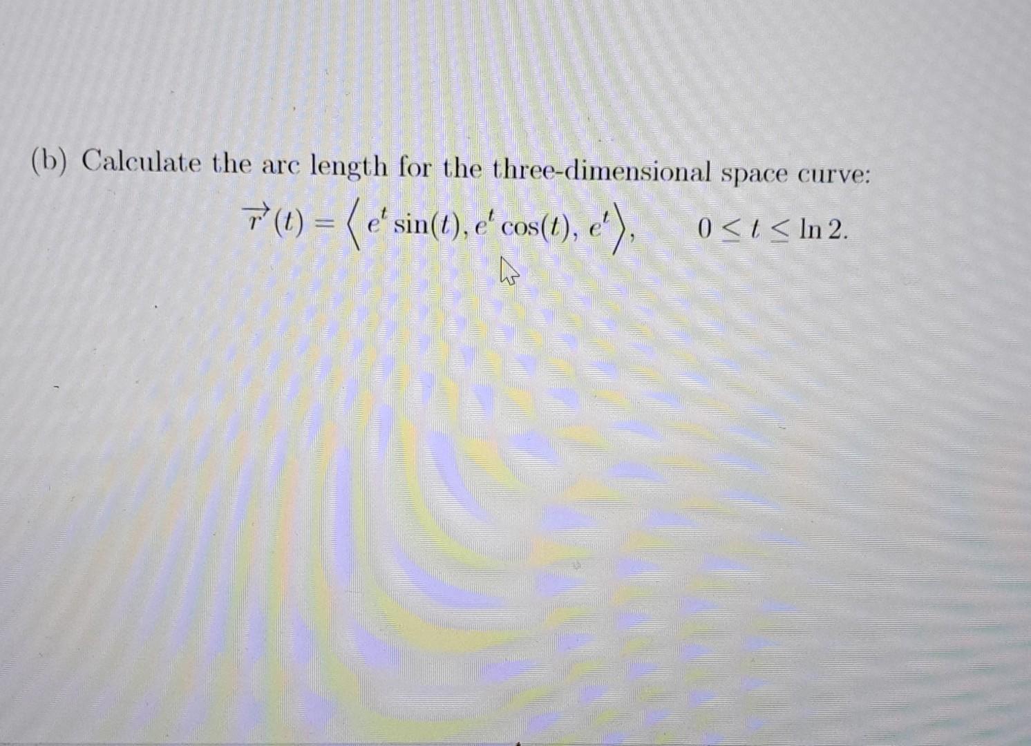 Solved (b) Calculate the arc length for the | Chegg.com