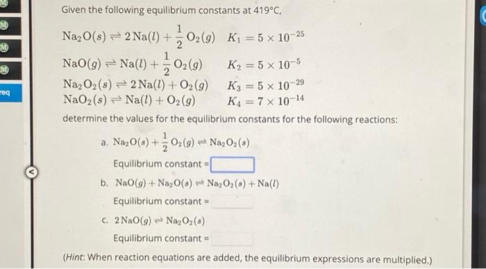 Solved req Given the following equilibrium constants at | Chegg.com