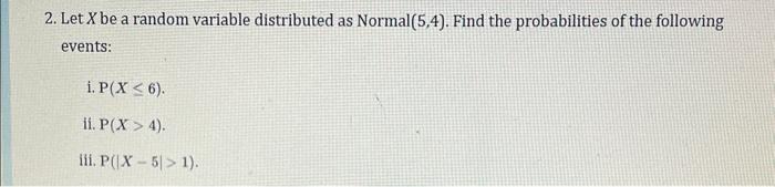 Solved 2. Let X be a random variable distributed as | Chegg.com