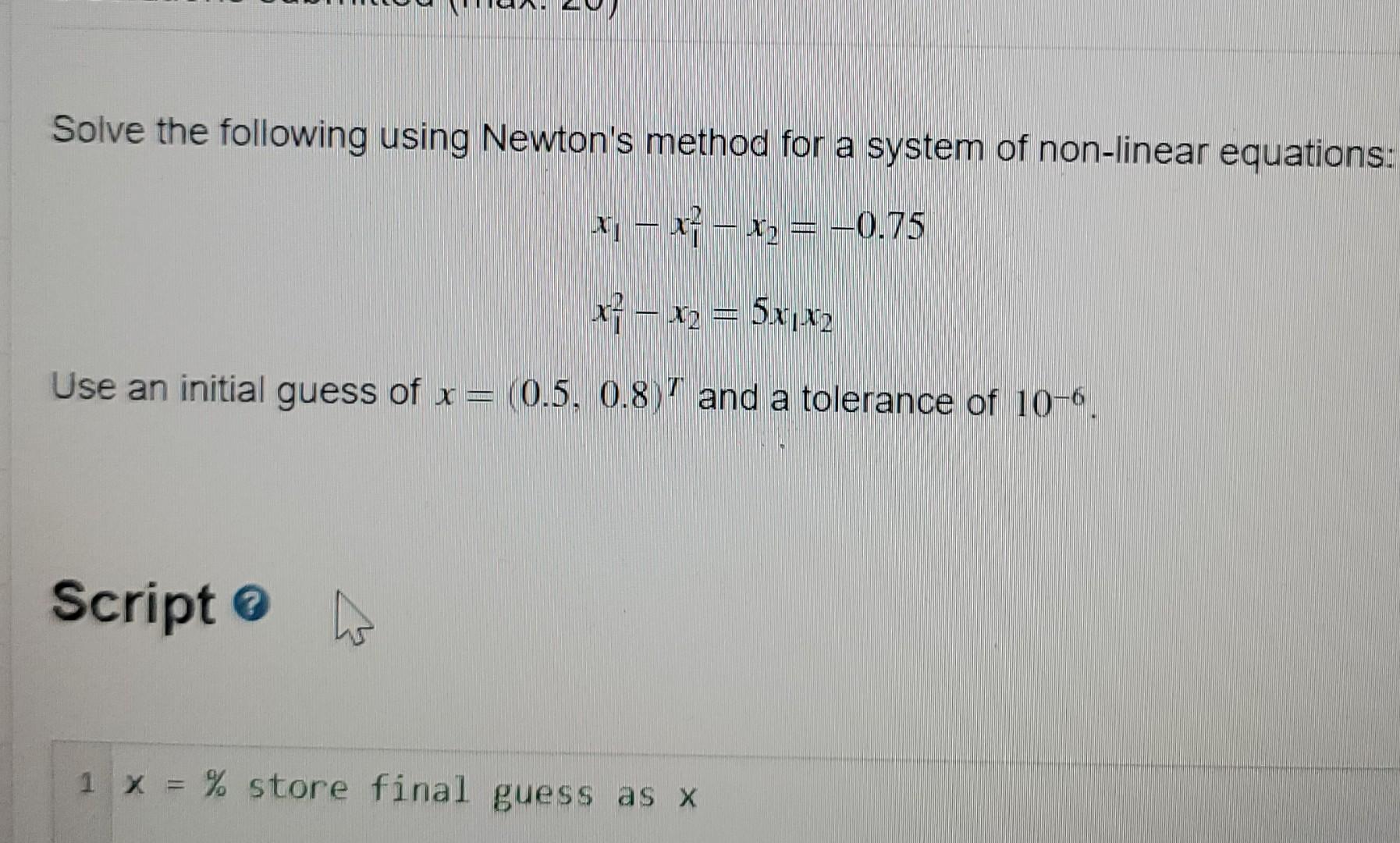Solved Solve the following using Newton's method for a | Chegg.com