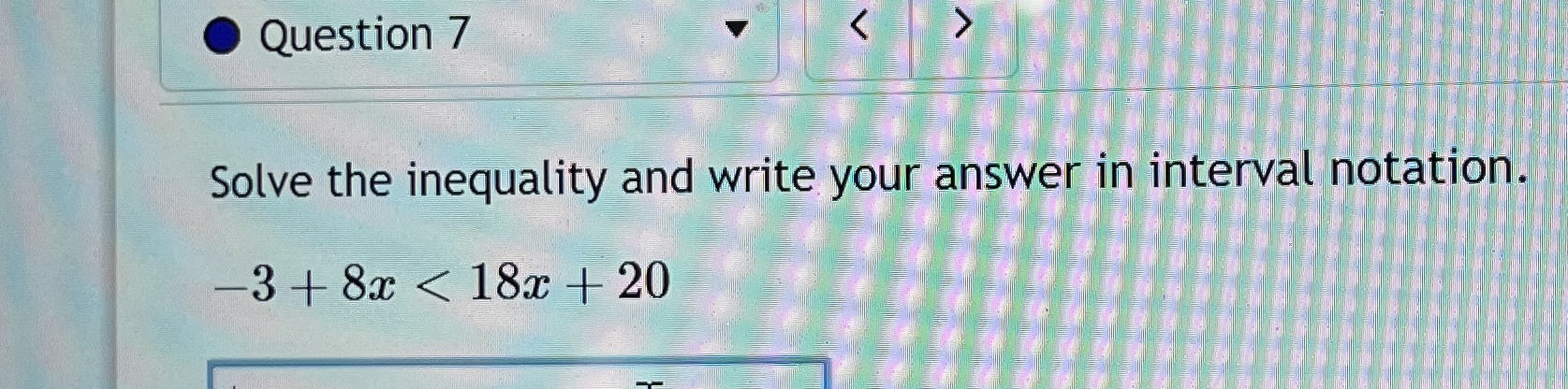 Solved Question 7Solve the inequality and write your answer | Chegg.com