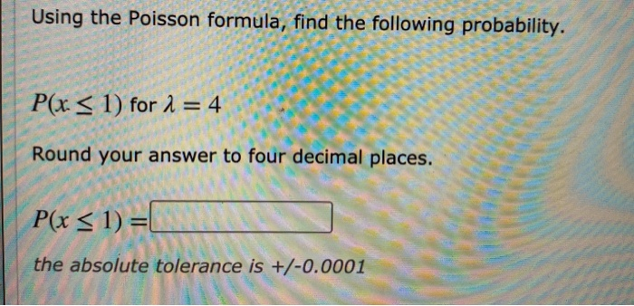 Solved Using the Poisson formula, find the following | Chegg.com