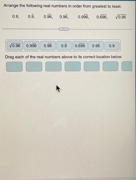 Solved Arrange the following real numbers in order from | Chegg.com