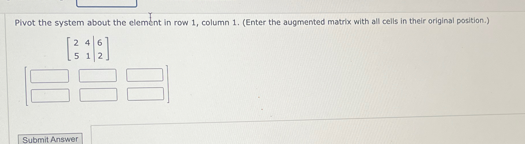 Solved Pivot the system about the element in row 1, ﻿column | Chegg.com