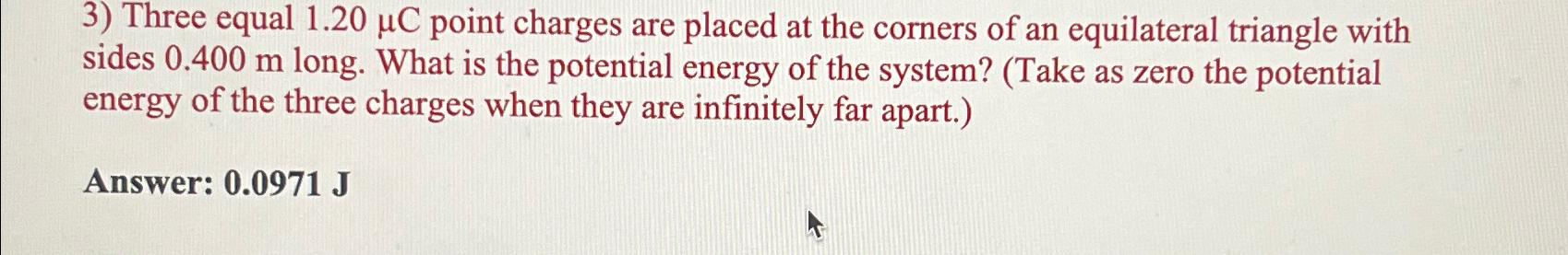 Solved Three equal 1.20μC ﻿point charges are placed at the | Chegg.com