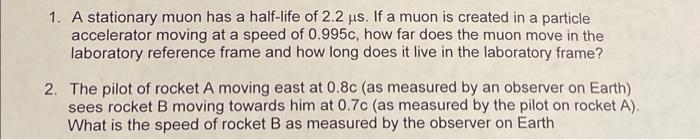 1. A stationary muon has a half-life of 2.2μs. If a | Chegg.com