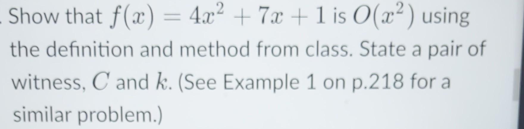 Solved Show that f(x)=4x2+7x+1 is O(x2) using the definition | Chegg.com
