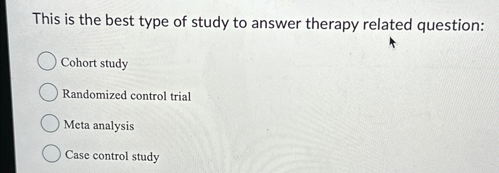 Solved This is the best type of study to answer therapy | Chegg.com
