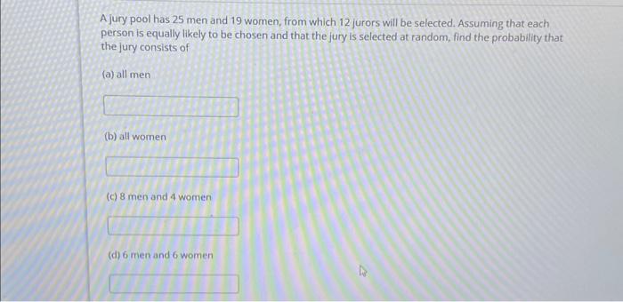 Solved A jury pool has 25 men and 19 women, from which 12 | Chegg.com