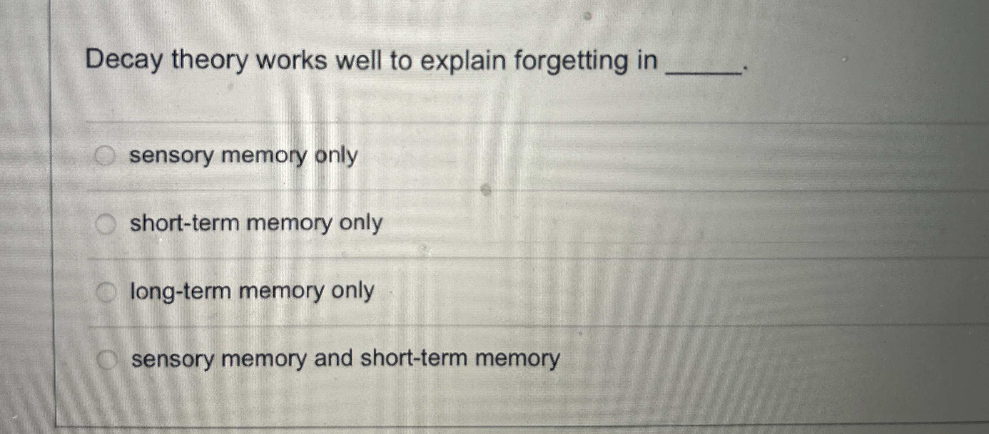 Solved Decay theory works well to explain forgetting in | Chegg.com