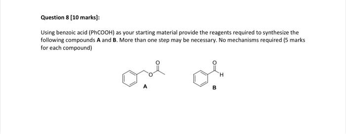 Solved Question 8 [10 marks]: Using benzoic acid (PhCOOH) as | Chegg.com