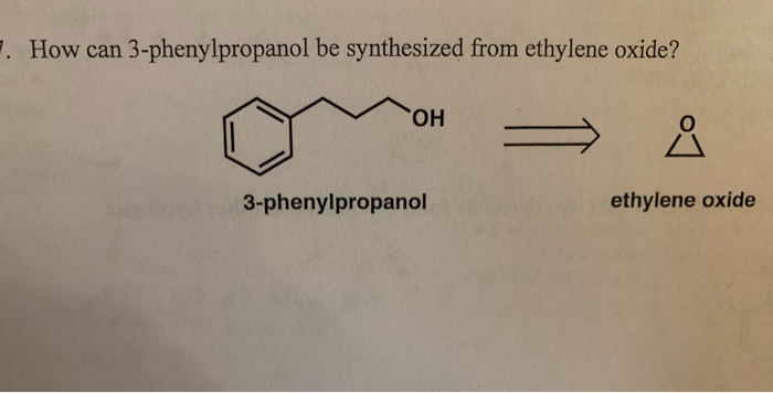Solved 7. How can 3-phenylpropanol be synthesized from | Chegg.com