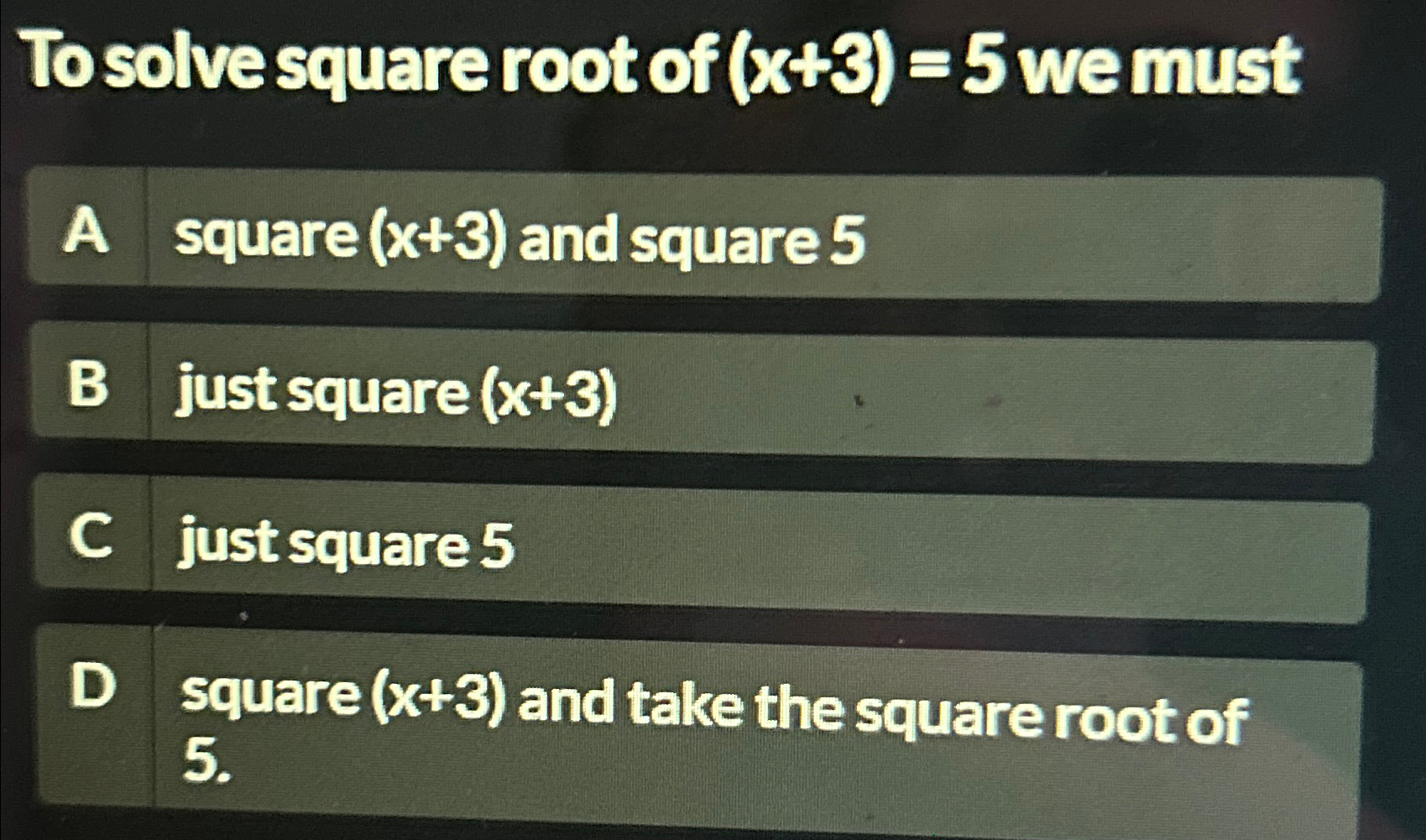 Solved To solve square root of (x+3)=5 ﻿we mustA square | Chegg.com