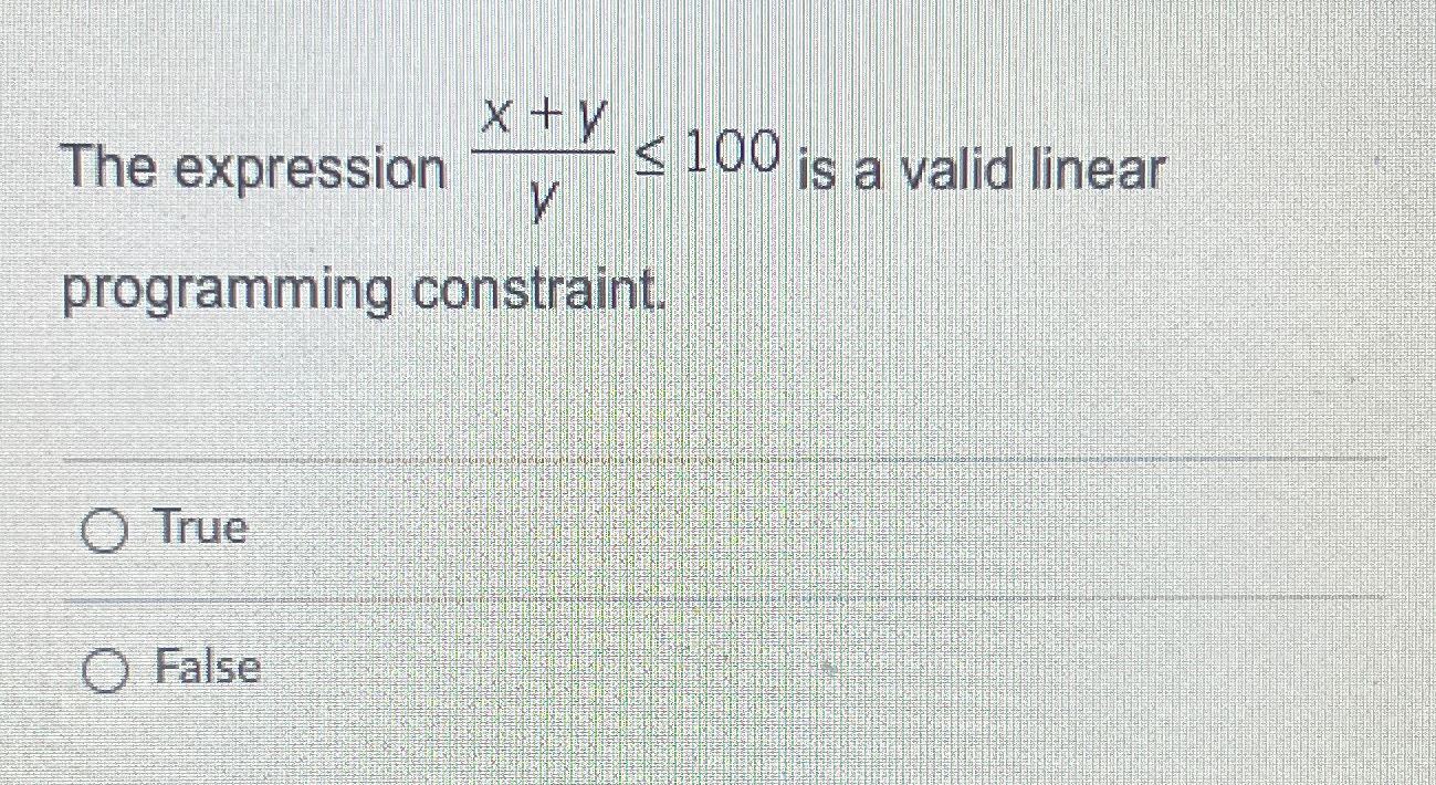 Solved The expression x+yy≤100 ﻿is a valid linear | Chegg.com