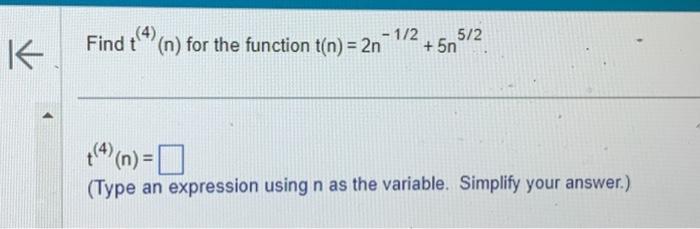 Solved K (4) Find t (n) for the function t(n) = 2n - 1/2 5/2 | Chegg.com