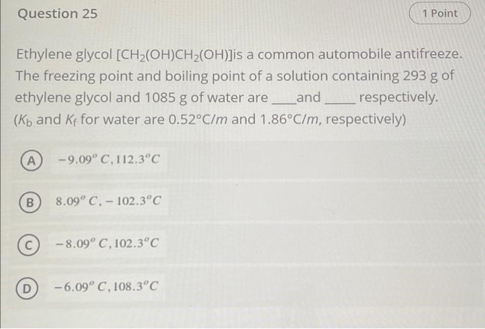 Solved Question 25 1 Point Ethylene glycol | Chegg.com