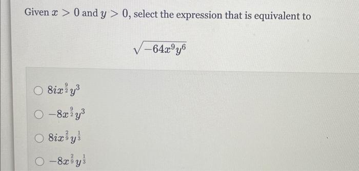 Given x>0 and y>0, select the expression that is | Chegg.com