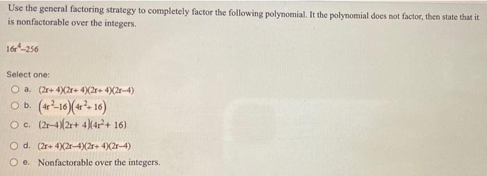 Solved Use the general factoring strategy to completely | Chegg.com