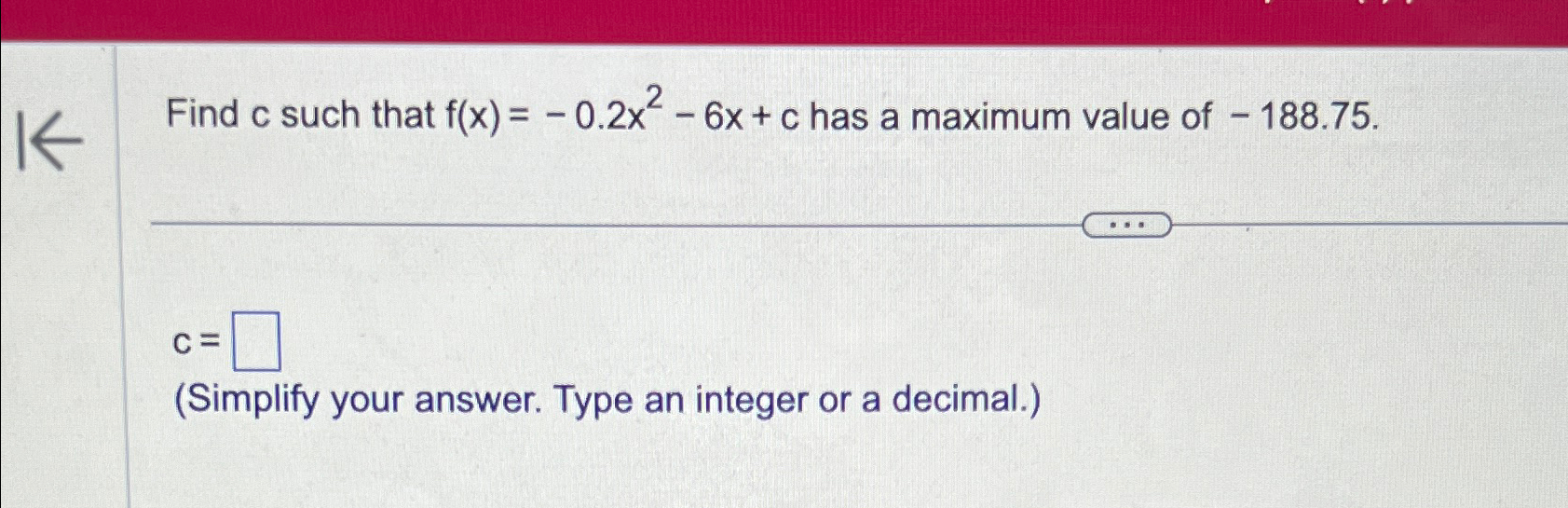 Solved Find c ﻿such that f(x)=-0.2x2-6x+c ﻿has a maximum | Chegg.com