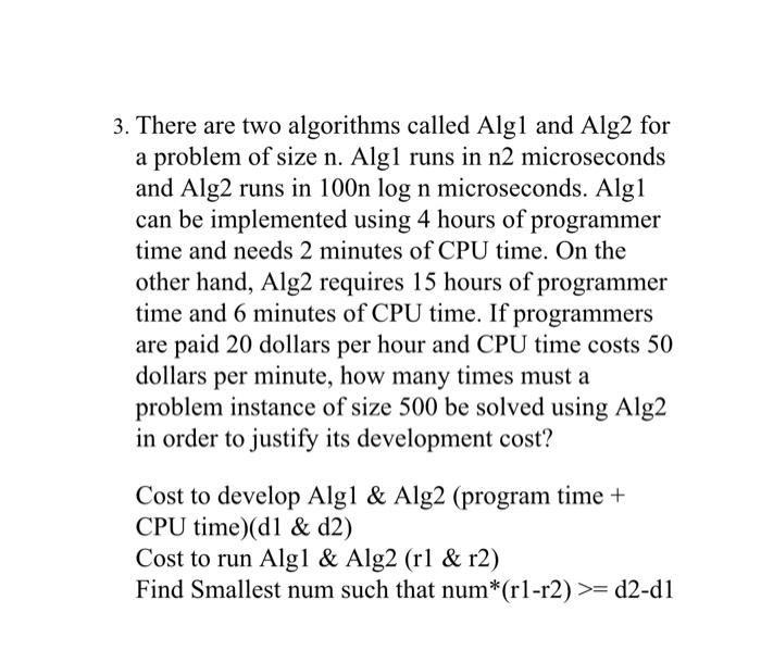 Solved 3. There are two algorithms called Alg1 and Alg2 for | Chegg.com