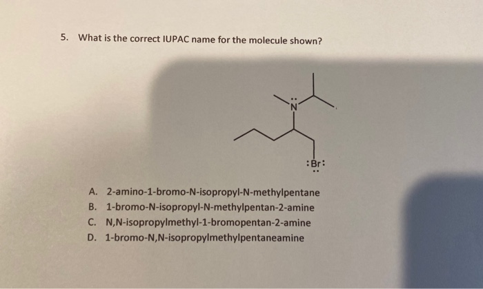 Solved 3. What is the correct IUPAC name for the molecule | Chegg.com