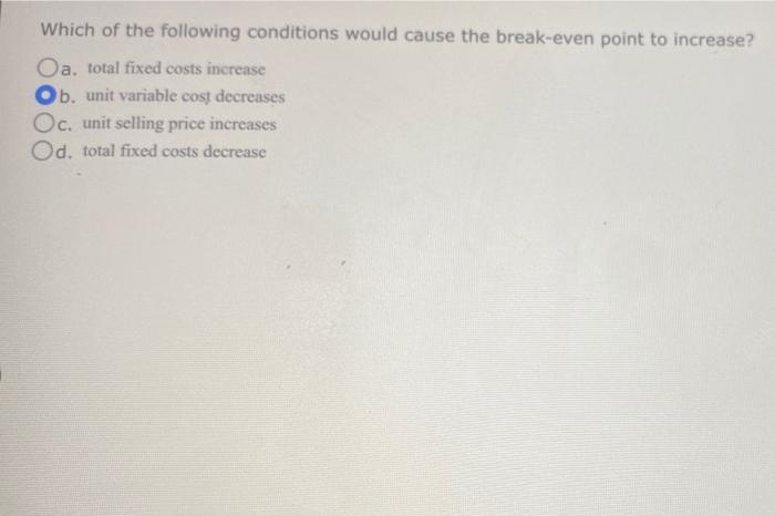 Solved Which of the following conditions would cause the | Chegg.com