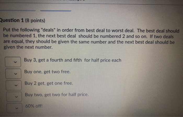 Solved Question 1 (8 points) Put the following "deals" in | Chegg.com