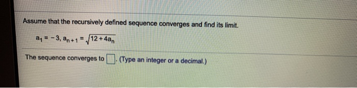 Solved Assume that the recursively defined sequence | Chegg.com