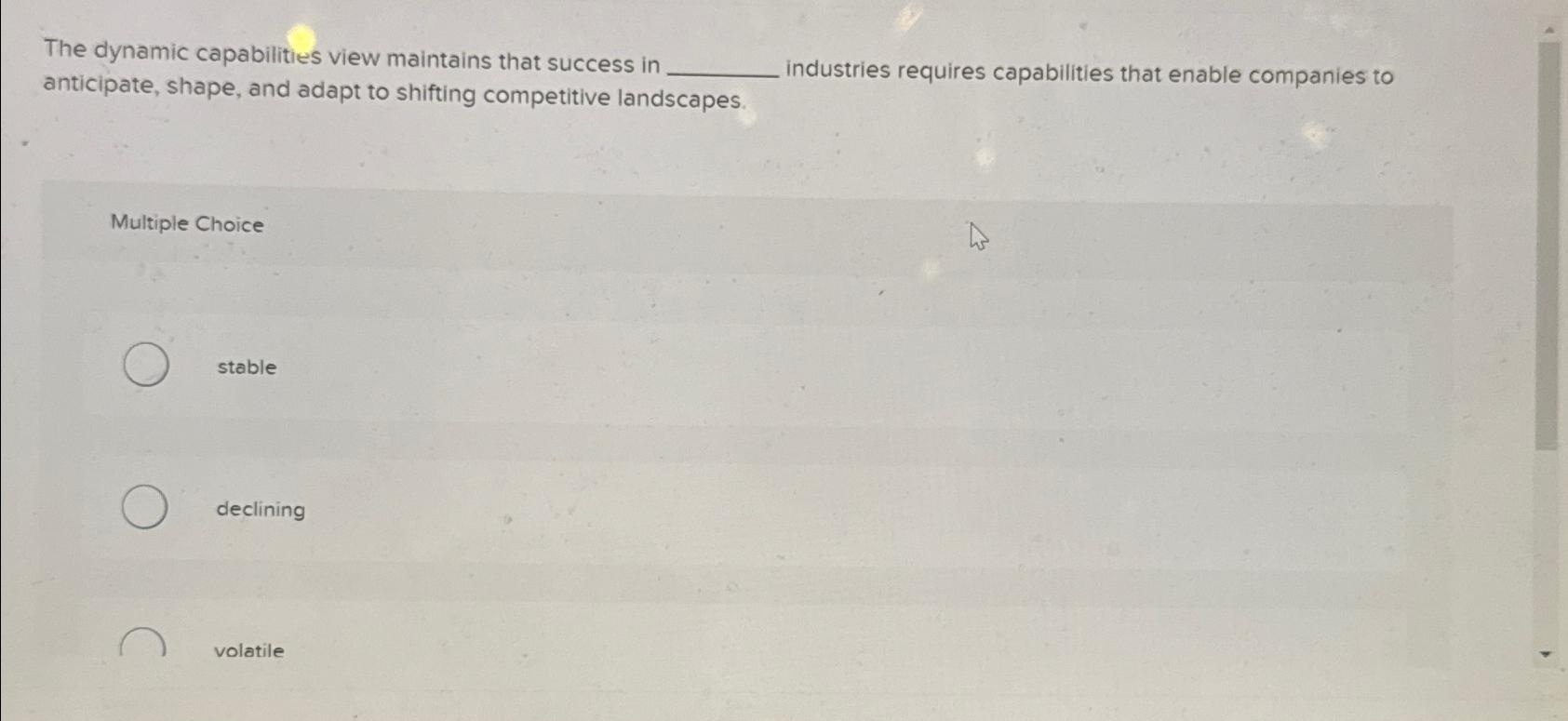 Solved The dynamic capabilities view maintains that success | Chegg.com