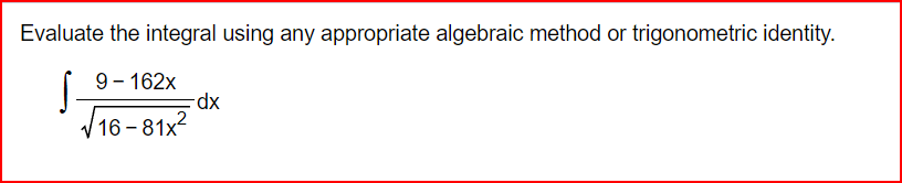 Solved Evaluate the integral using any appropriate algebraic | Chegg.com