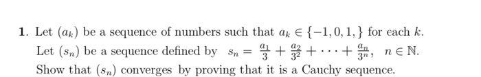 Solved 1. Let (ak) be a sequence of numbers such that ak € | Chegg.com